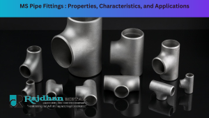 MS Pipe Fittings - Properties, Characteristics, and Applications