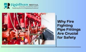 Why Fire Fighting Pipe Fittings Are Crucial for Safety